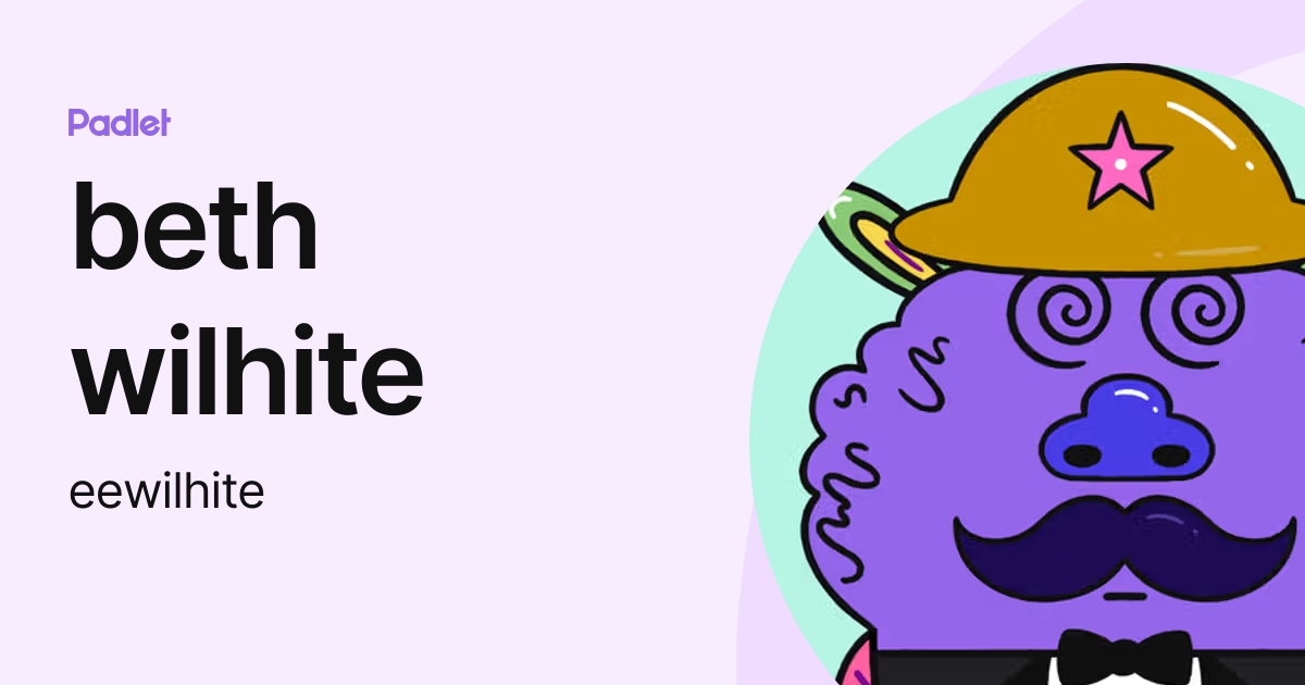 beth wilhite (eewilhite) profile | Padlet