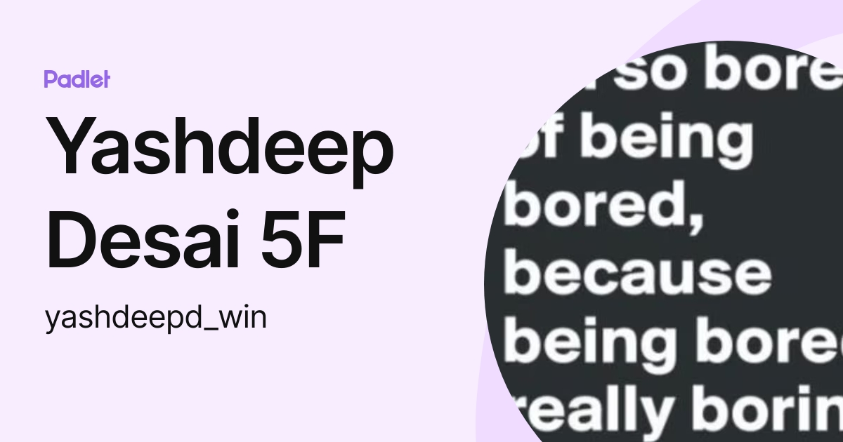 Yashdeep Desai 5F (yashdeepd_win) profile | Padlet