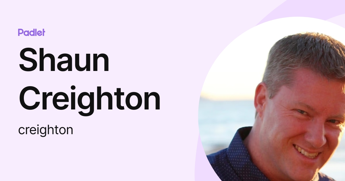 Shaun Creighton (creighton) profile | Padlet