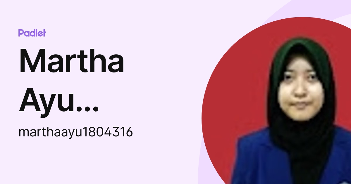 Martha Ayu Devitasari (marthaayu1804316) profile | Padlet