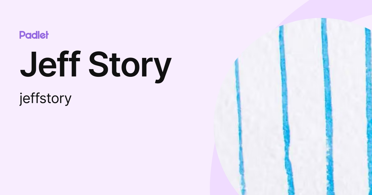 Jeff Story (jeffstory) profile | Padlet