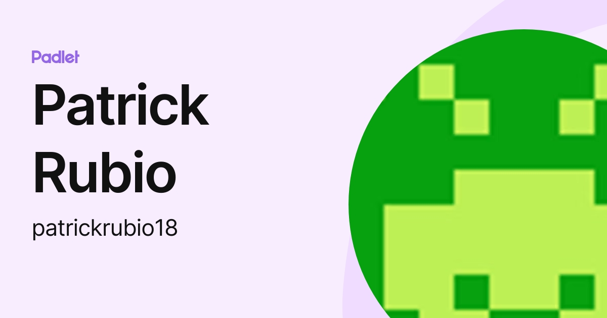 Patrick Rubio (patrickrubio18) profile | Padlet