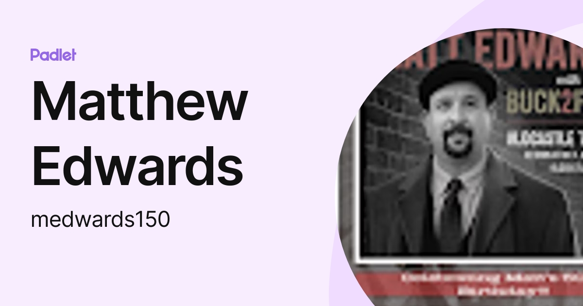 Matthew Edwards (medwards150) profile | Padlet