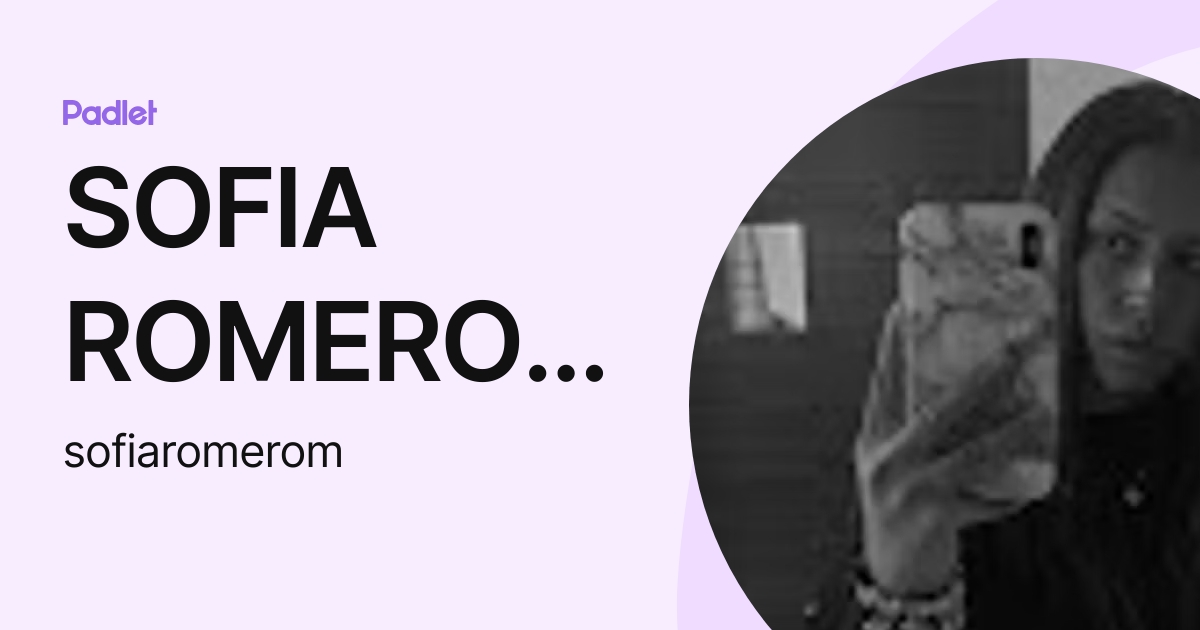 SOFIA ROMERO MUÑOZ (sofiaromerom) profile | Padlet