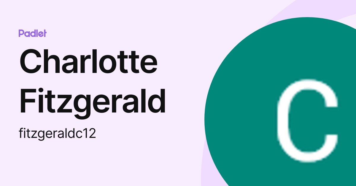 Charlotte Fitzgerald (fitzgeraldc12) profile | Padlet