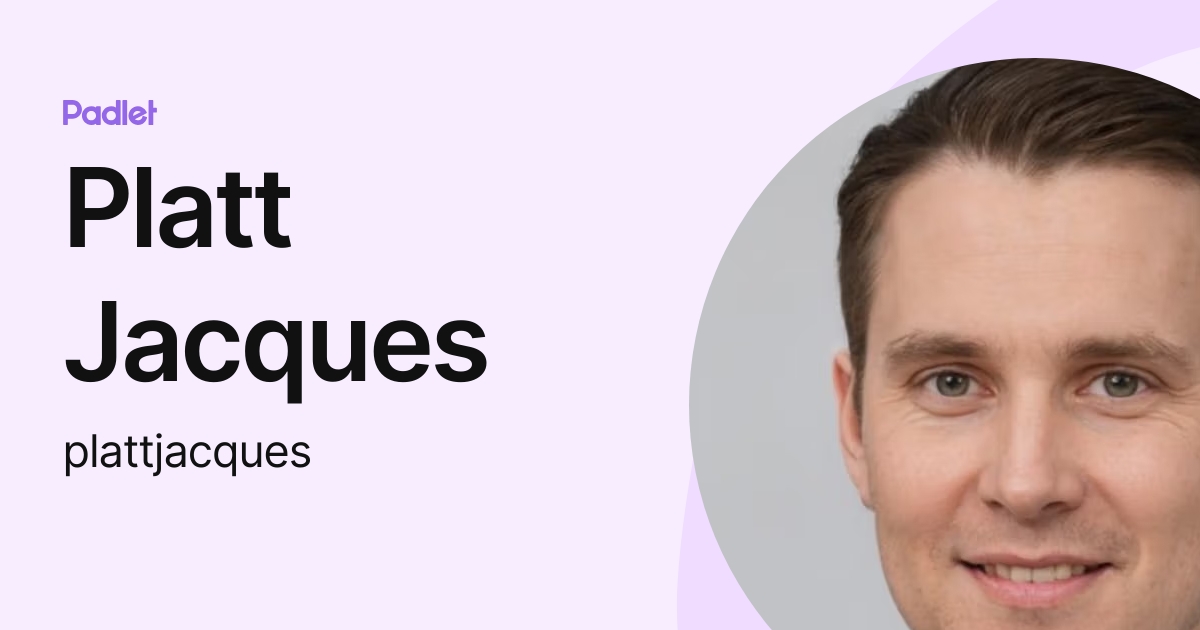 Platt Jacques (plattjacques) profile | Padlet