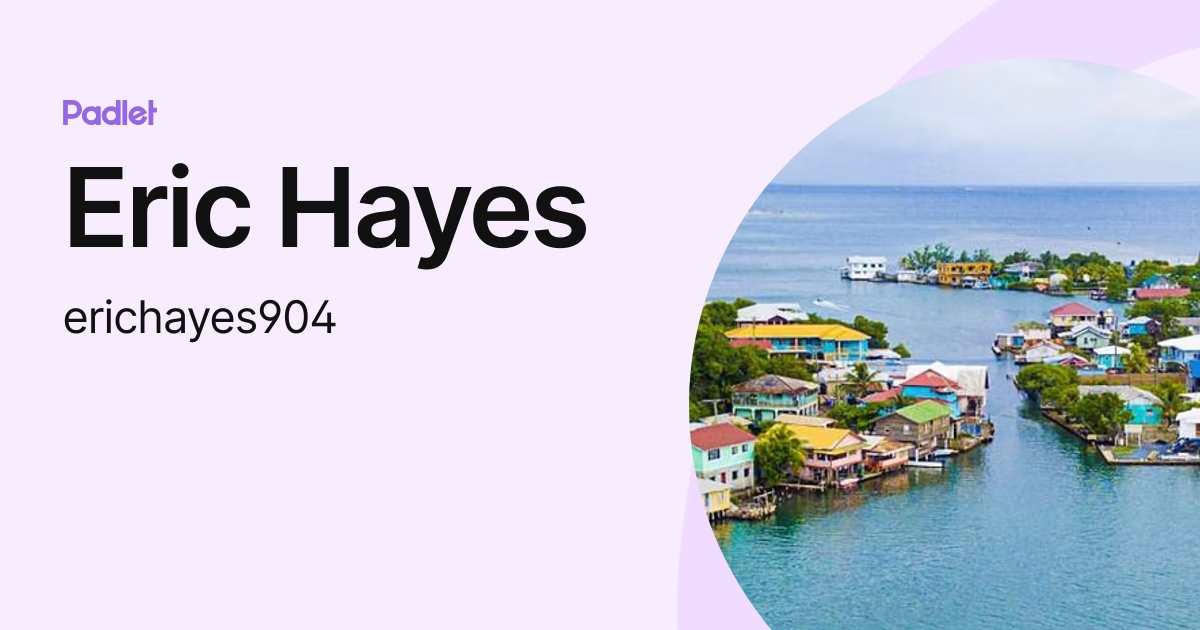 Eric Hayes (erichayes904) profile | Padlet