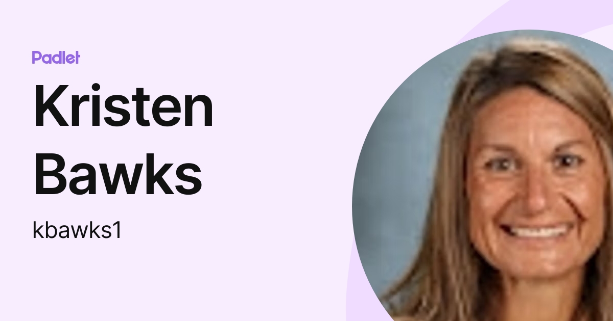 Kristen Bawks (kbawks1) profile | Padlet
