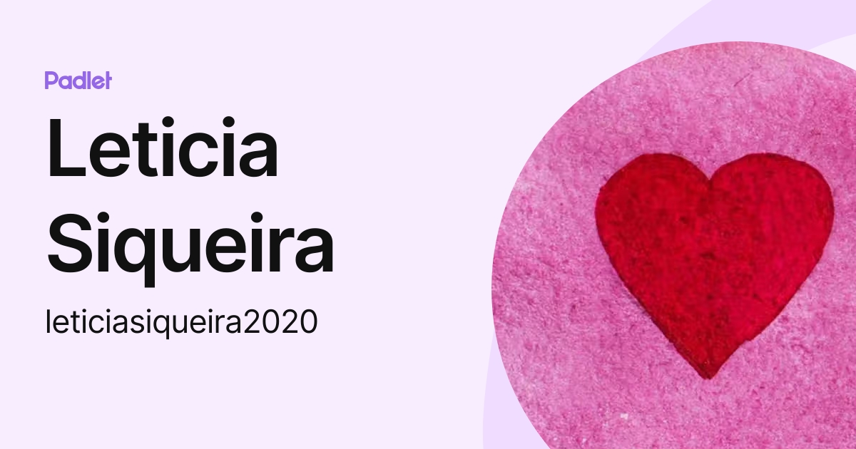 Leticia Siqueira (leticiasiqueira2020) profile | Padlet
