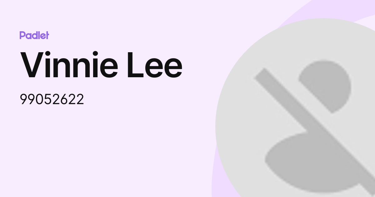 Vinnie Lee (99052622) profile | Padlet