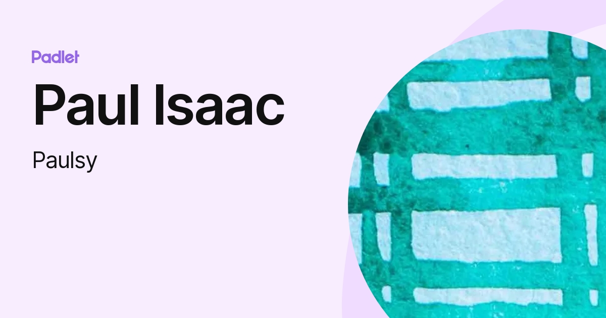 Paul Isaac (Paulsy) profile | Padlet