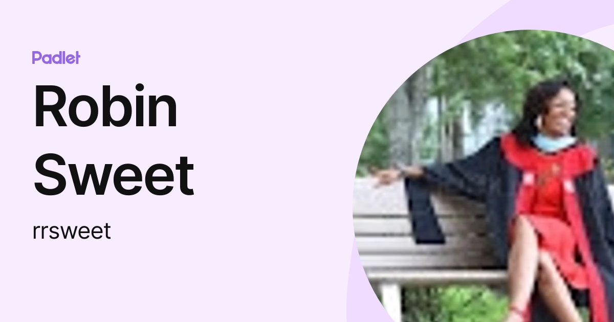 Robin Sweet (rrsweet) profile | Padlet