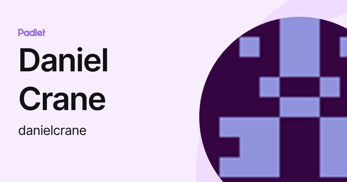 Daniel Crane (danielcrane) profile | Padlet