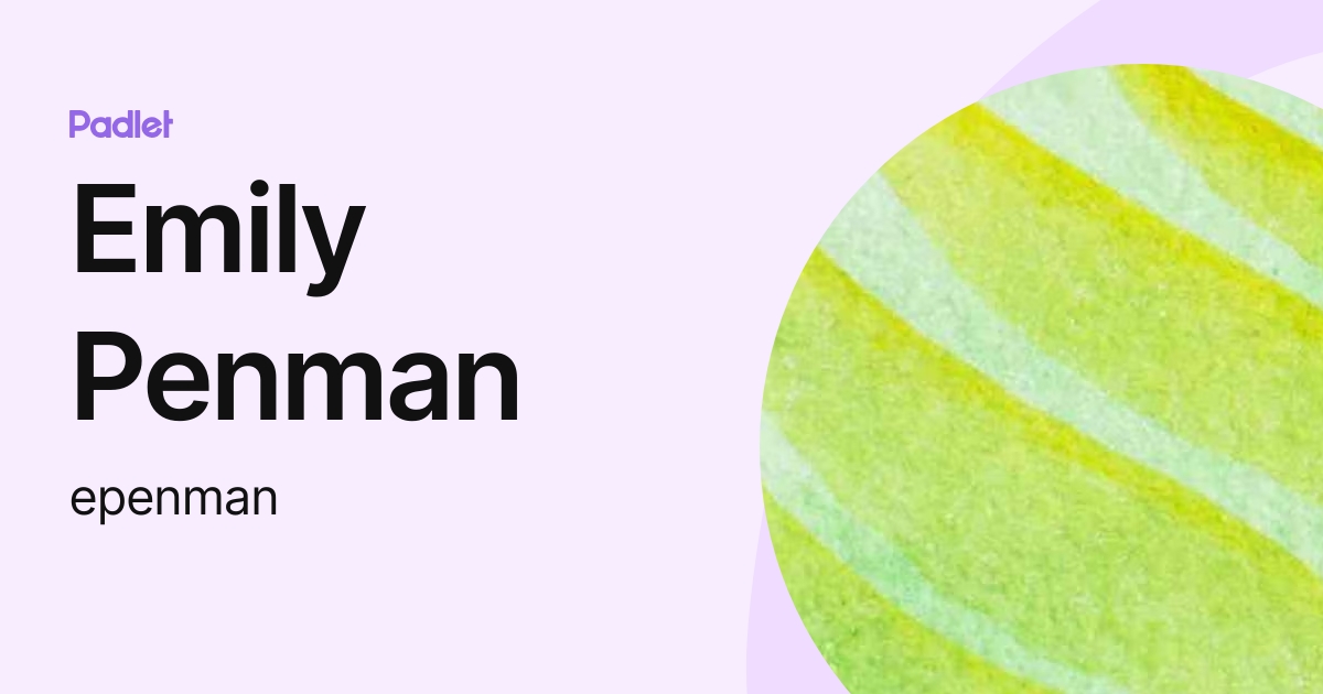 Emily Penman (epenman) profile | Padlet