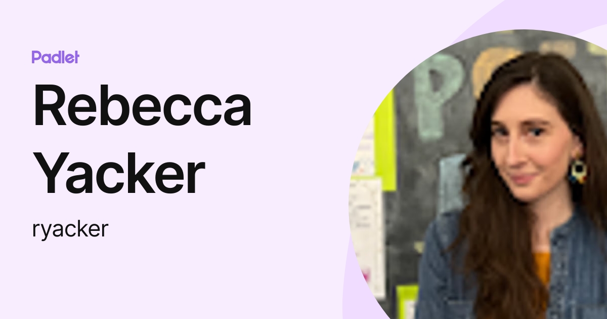 Rebecca Yacker (ryacker) profile | Padlet