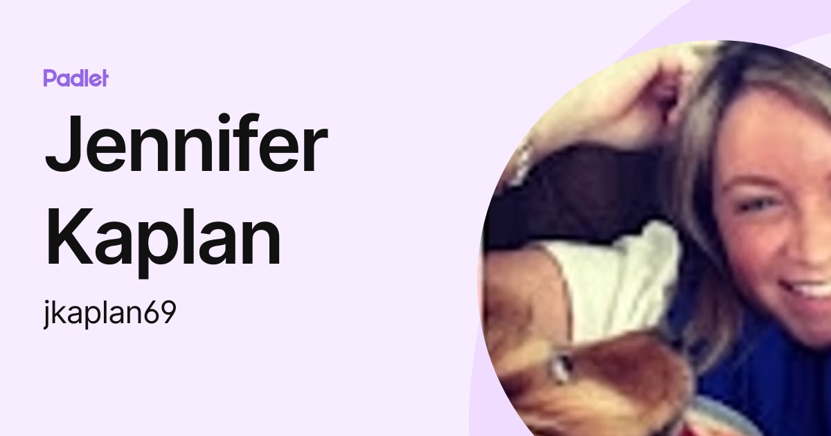 Jennifer Kaplan (jkaplan17) profile | Padlet