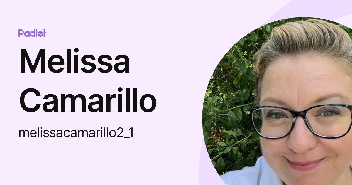 Melissa Camarillo (melissacamarillo) profile | Padlet