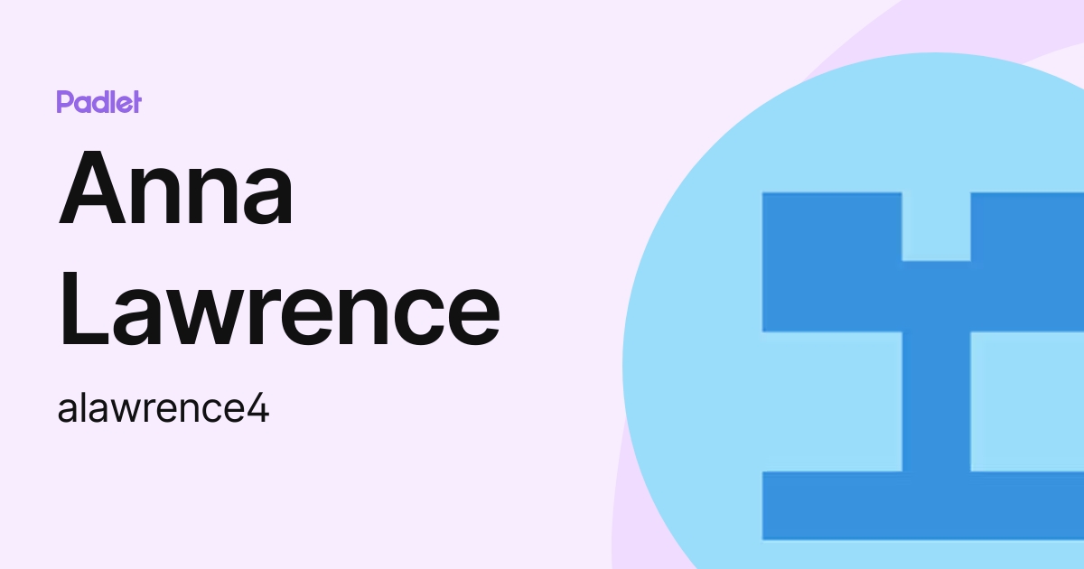 Anna Lawrence (alawrence4) profile | Padlet