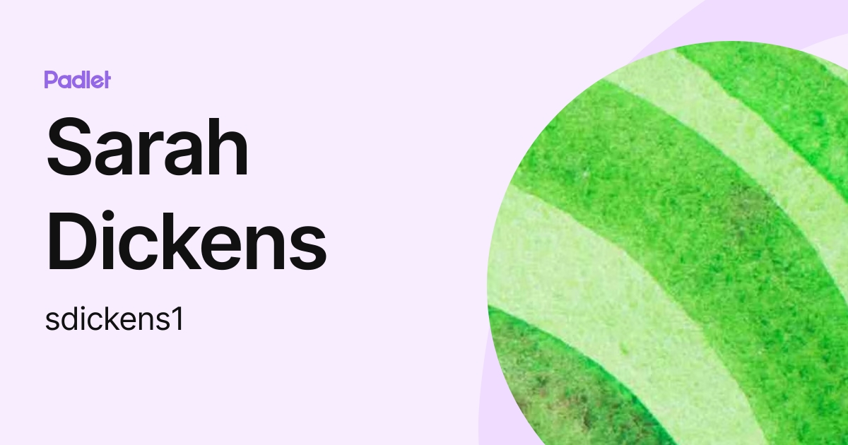 Sarah Dickens (sdickens1) profile | Padlet