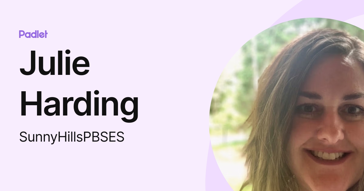 Julie Harding (SunnyHillsPBSES) profile | Padlet