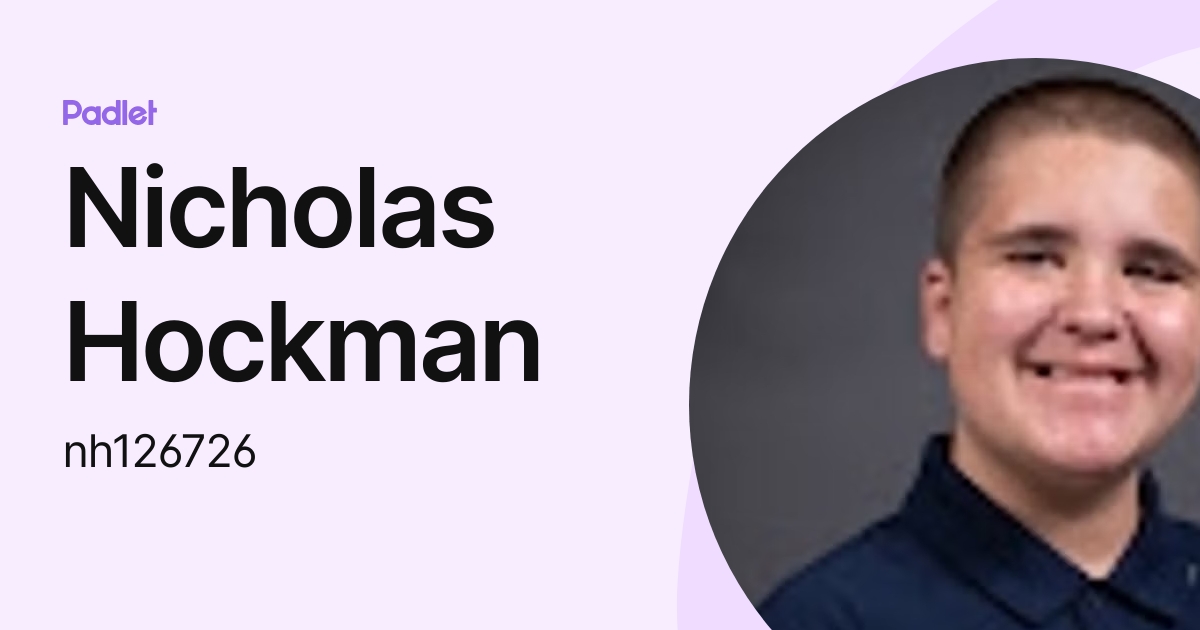 Nicholas Hockman (nh126726) profile | Padlet