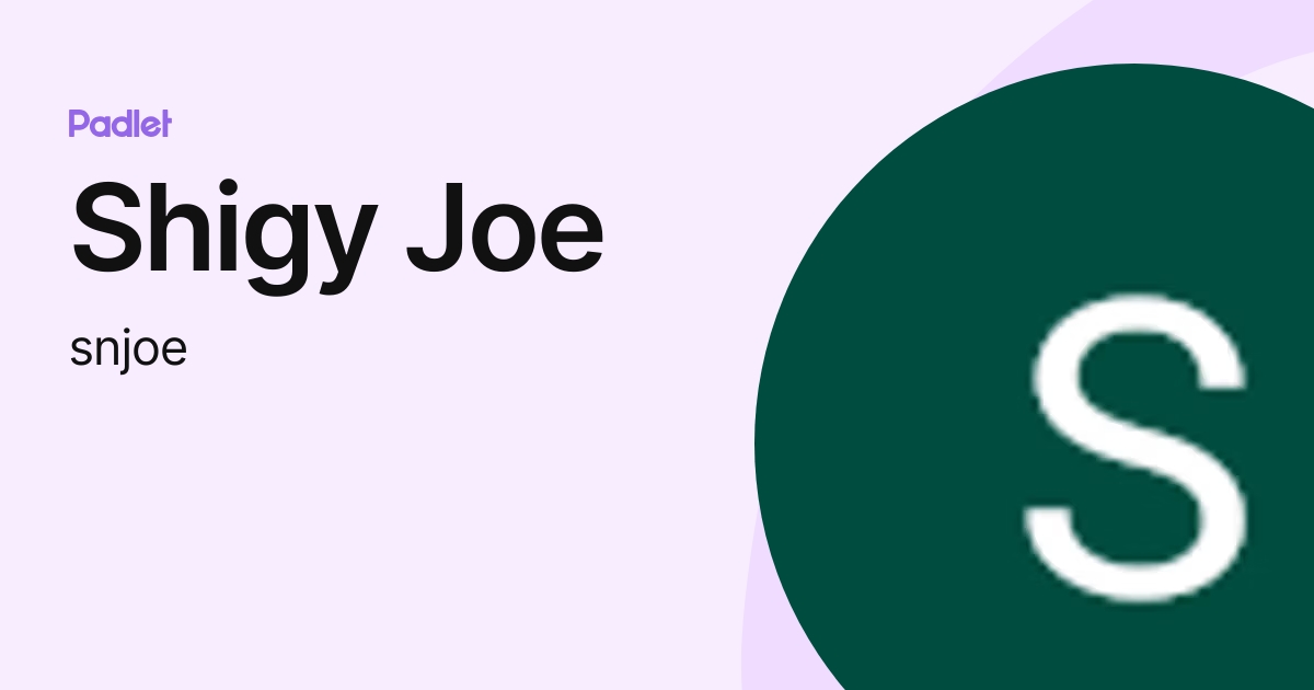 Shigy Joe (snjoe) profile | Padlet