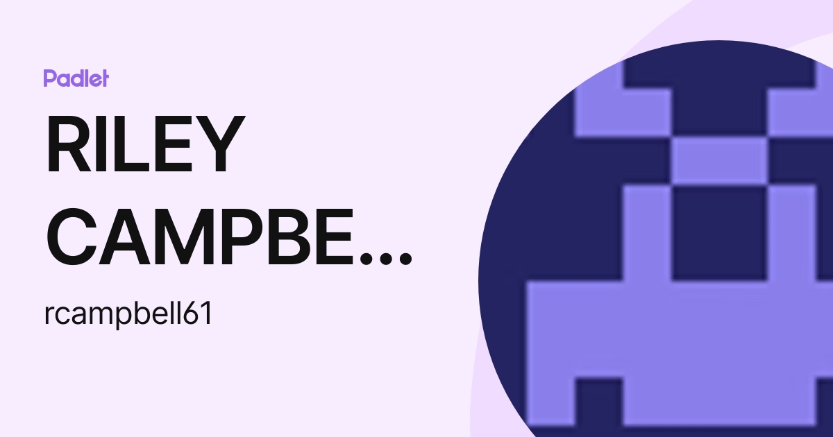 RILEY CAMPBELL (rcampbell61) profile | Padlet