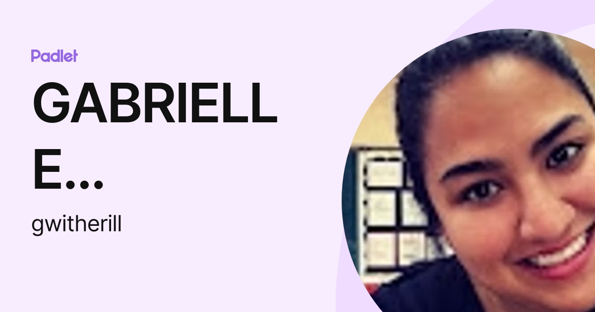 GABRIELLE WITHERILL (gwitherill) profile | Padlet