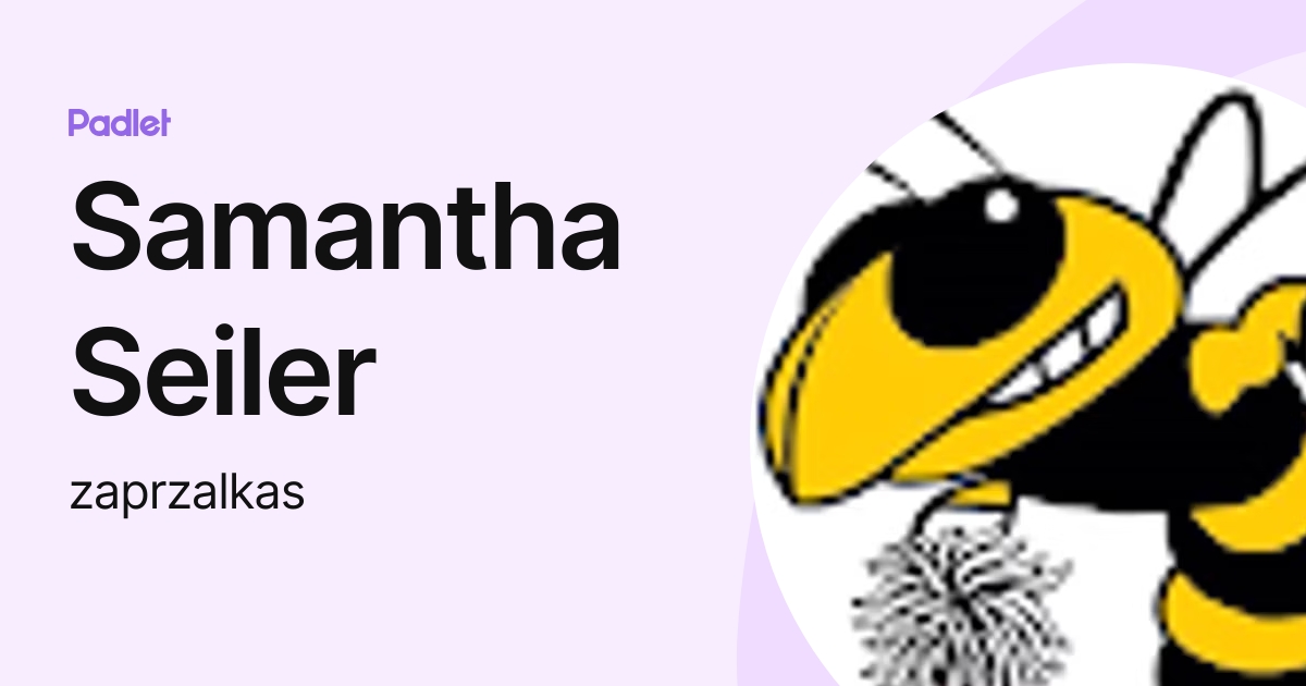 Samantha Seiler (zaprzalkas) profile | Padlet