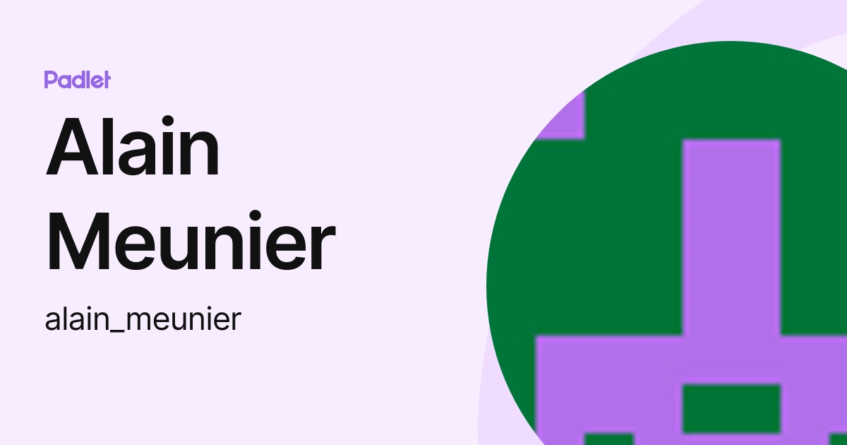 Alain Meunier (alain_meunier) profile | Padlet