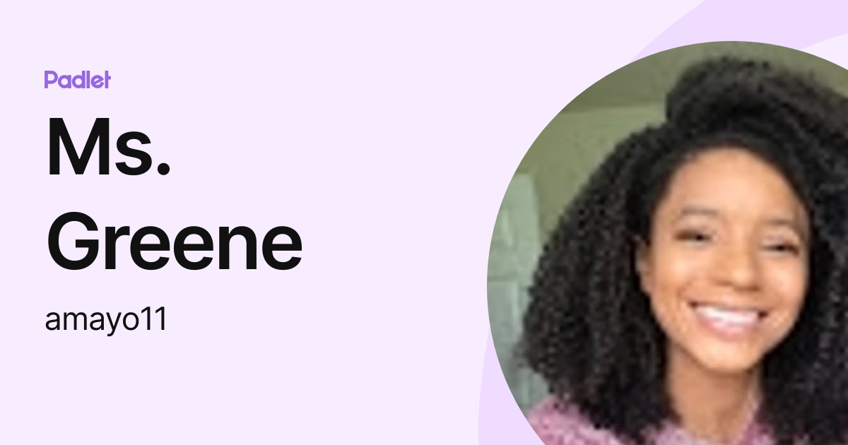 Ms. Greene (amayo11) profile | Padlet