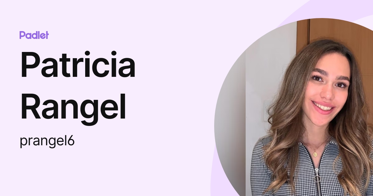 Patricia Rangel (prangel6) profile | Padlet