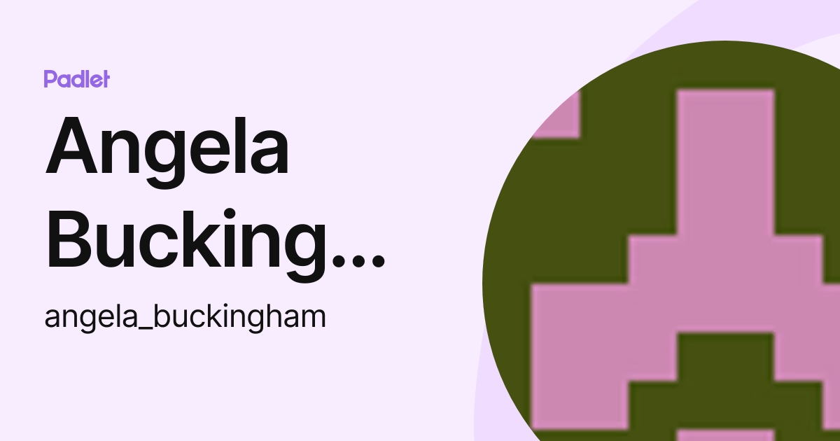 Angela Buckingham (angela_buckingham) profile | Padlet