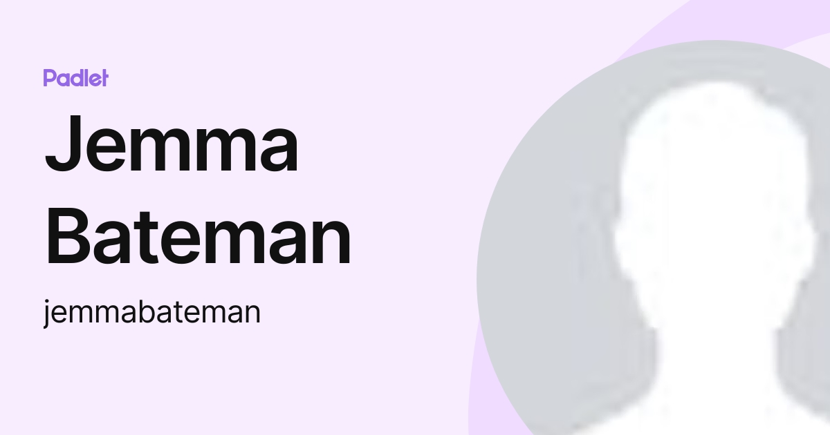 Jemma Bateman (jemmabateman) profile | Padlet