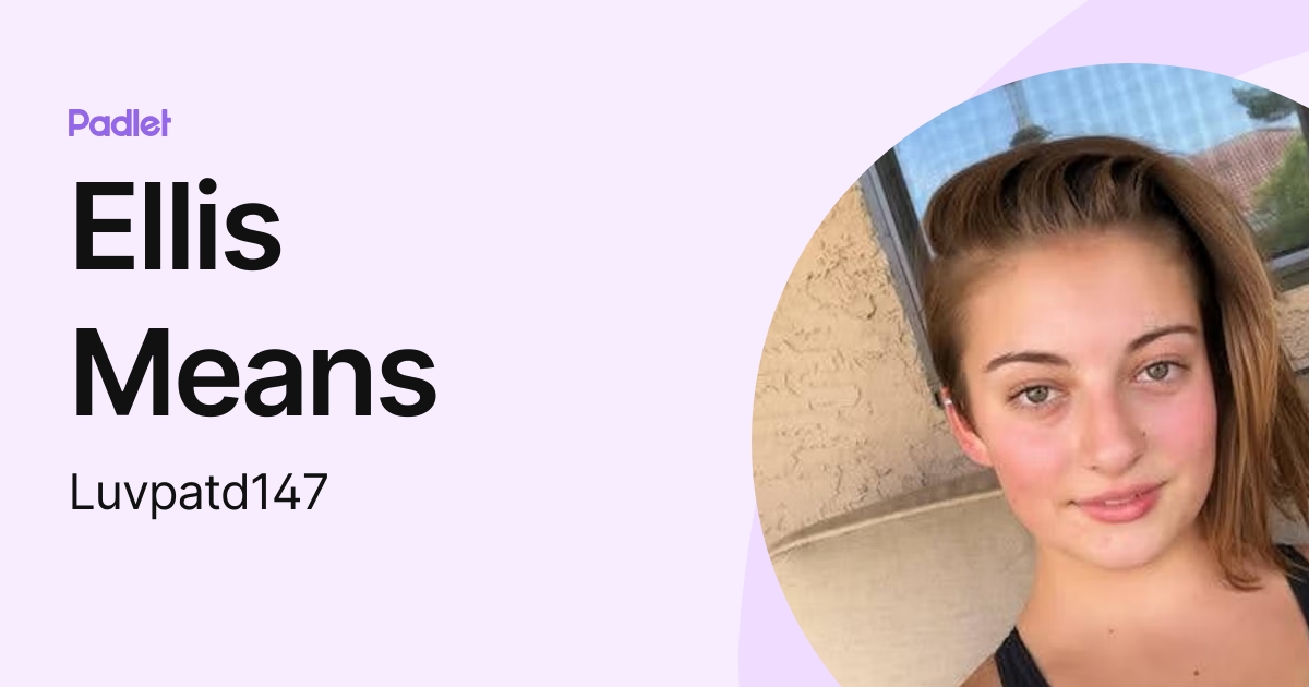 Ellis Means (Luvpatd147) profile | Padlet