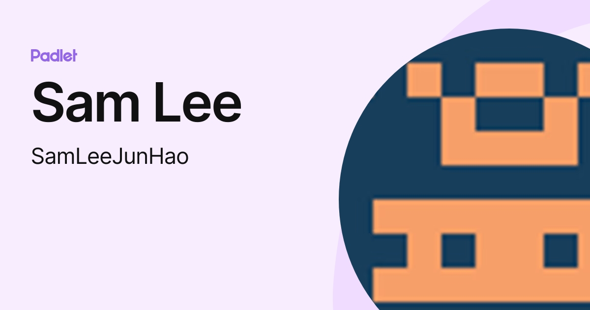 Sam Lee (SamLeeJunHao) profile | Padlet