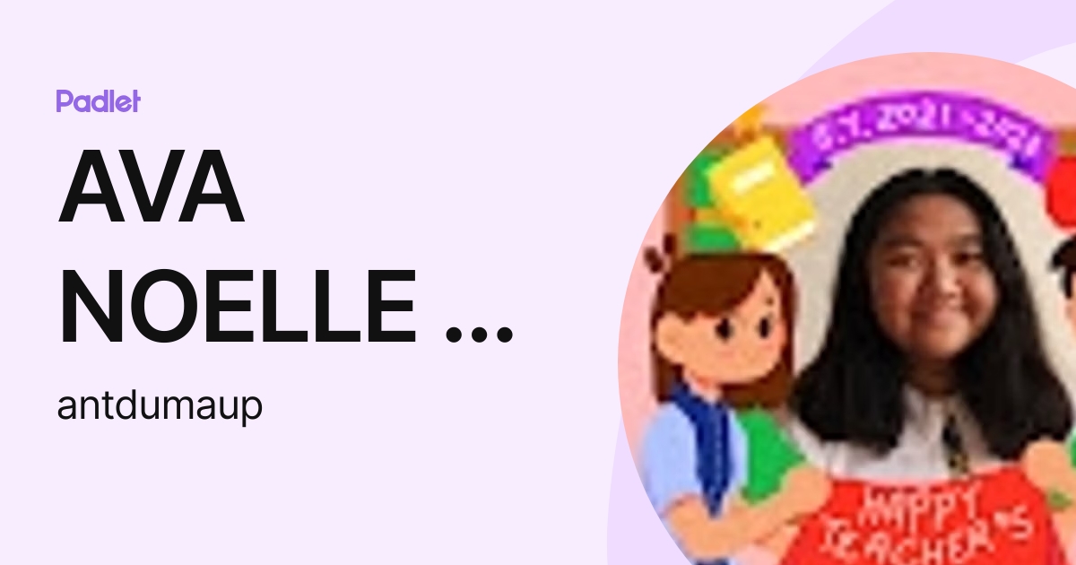 AVA NOELLE T. DUMAUP (antdumaup) profile | Padlet