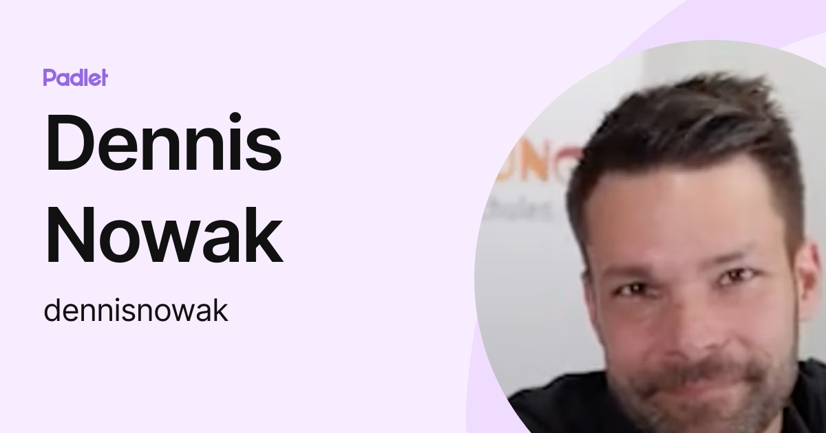 Dennis Nowak (dennisnowak) profile | Padlet