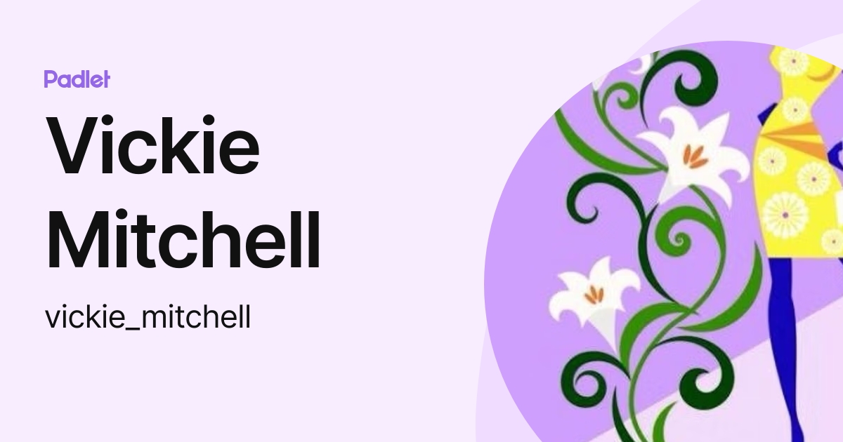 Vickie Mitchell (vickie_mitchell) profile | Padlet