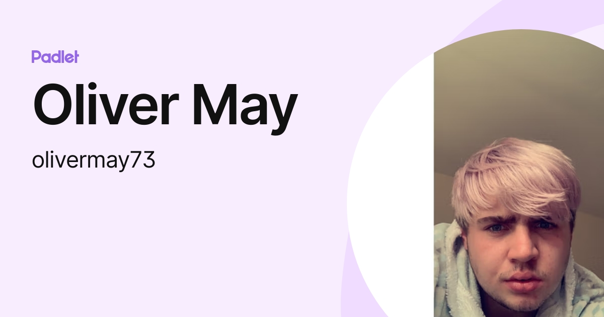 Oliver May (olivermay73) profile | Padlet