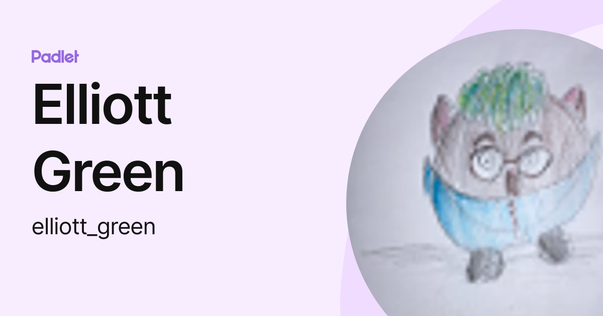 Elliott Green (elliott_green) profile | Padlet