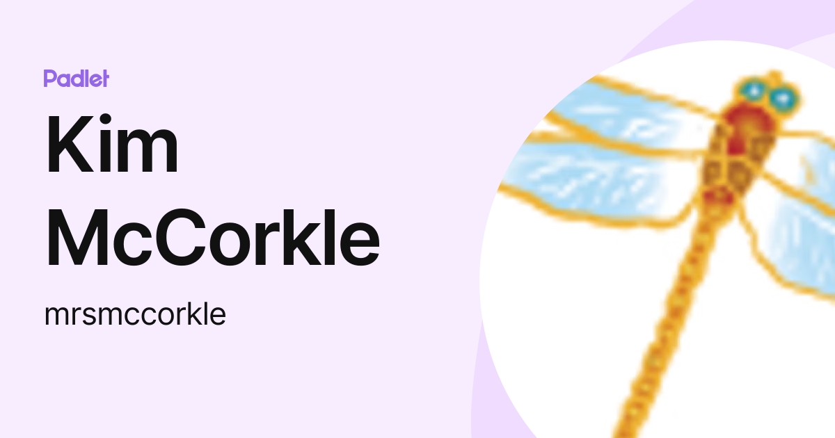 Kim McCorkle (mrsmccorkle) profile | Padlet
