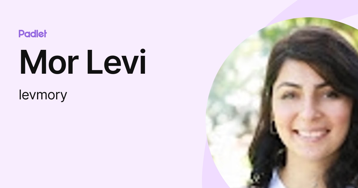 Mor Levi (levmory) profile | Padlet