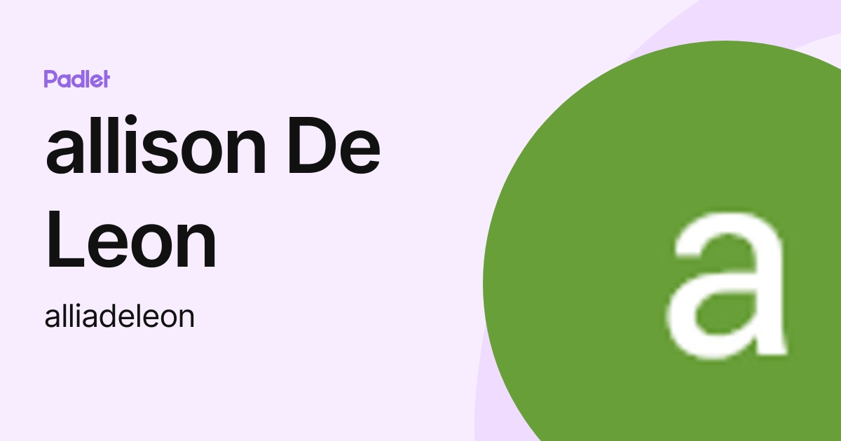 allison De Leon (alliadeleon) profile | Padlet