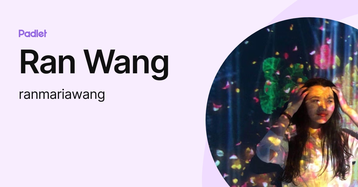 Ran Wang (ranmariawang) profile | Padlet