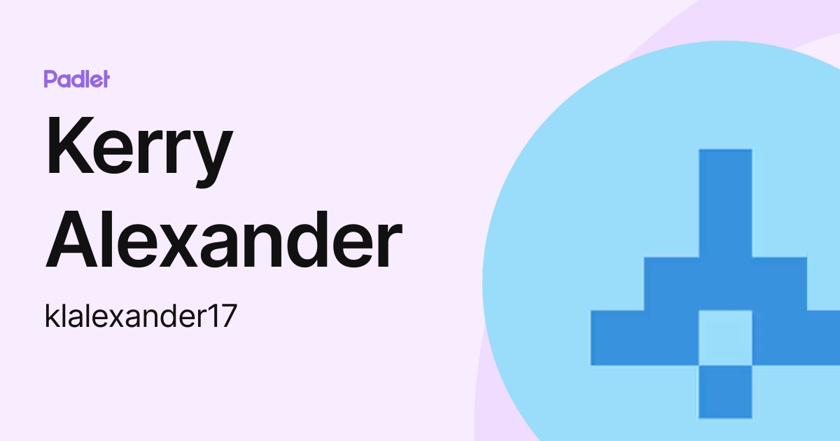 Kerry Alexander (klalexander17) profile | Padlet