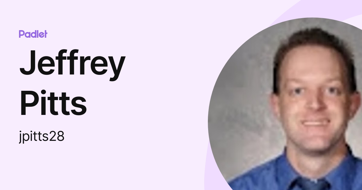 Jeffrey Pitts (jpitts28) profile | Padlet