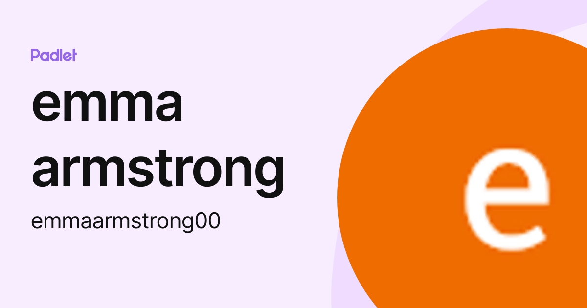 emma armstrong (emmaarmstrong00) profile | Padlet