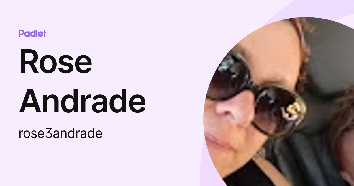 Rose Andrade (rose3andrade) profile | Padlet