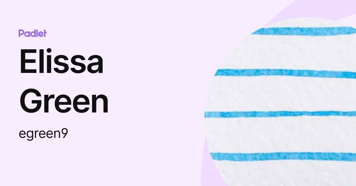 Elissa Green (egreen9) profile | Padlet